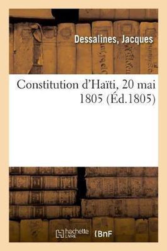 Constitution d'Haiti, 20 Mai 1805 | 9782329046495 | Jacques Dessalines ...