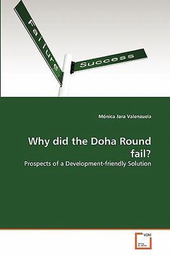 Why did the Doha Round fail? | 9783639350425 | Mónica Jara Valenzuela ...