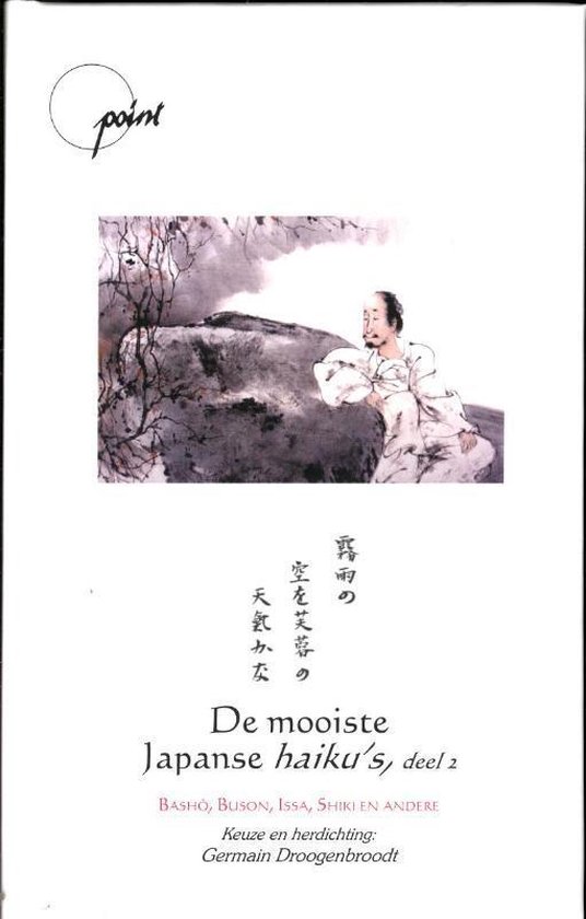 De mooiste Japanse haiku's 2 Basho, Buson, Issa, Shiki en andere, Basho ...