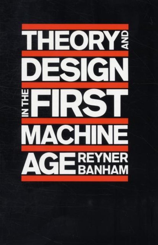 Theory & Design In The First Machine Age, Reyner Banham | 9780262520584 ...