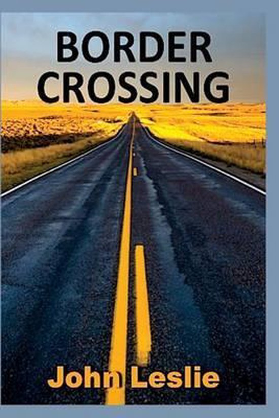 Border Crossing, John Leslie | 9781492190172 | Boeken | bol