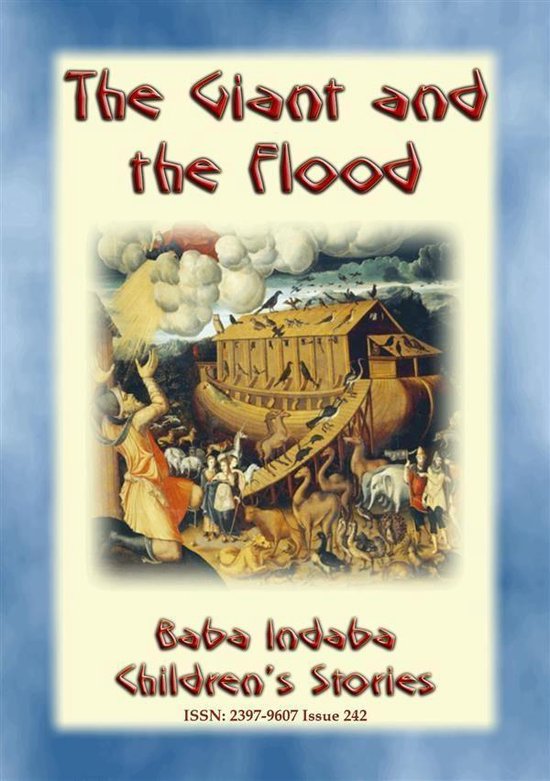 Baba Indaba Children's Stories 242 - THE GIANT OF THE FLOOD - An ...