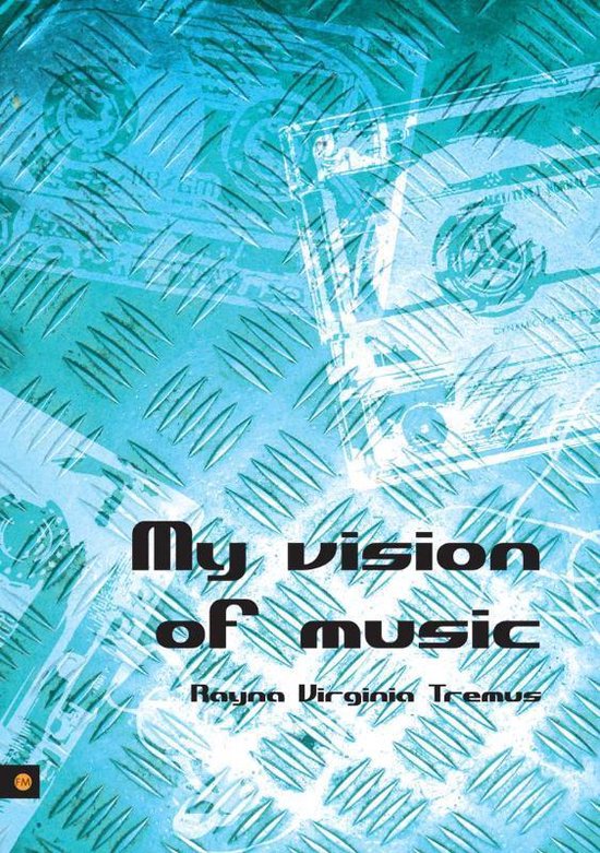 My Vision Of Music, Rayna Virginia Tremus | 9789048411795 | Boeken ...