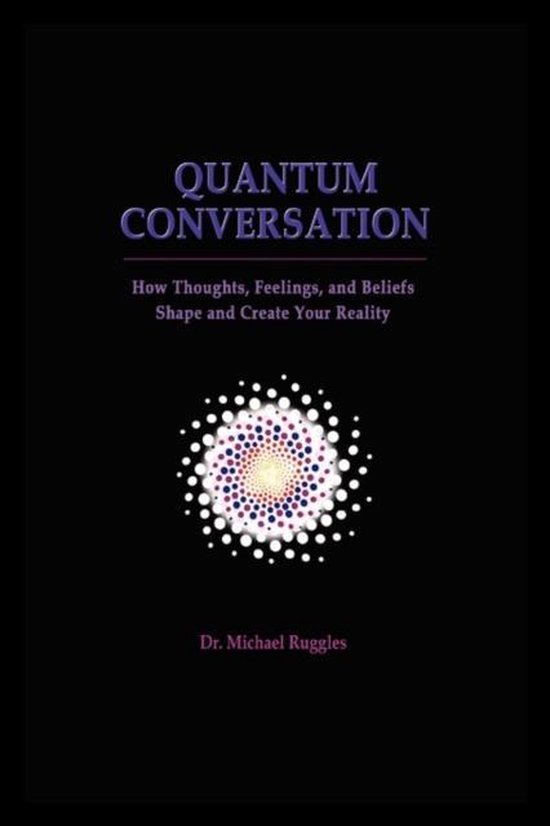 Quantum Conversation, Dr. Michael Ruggles | 9781607465157 | Boeken ...