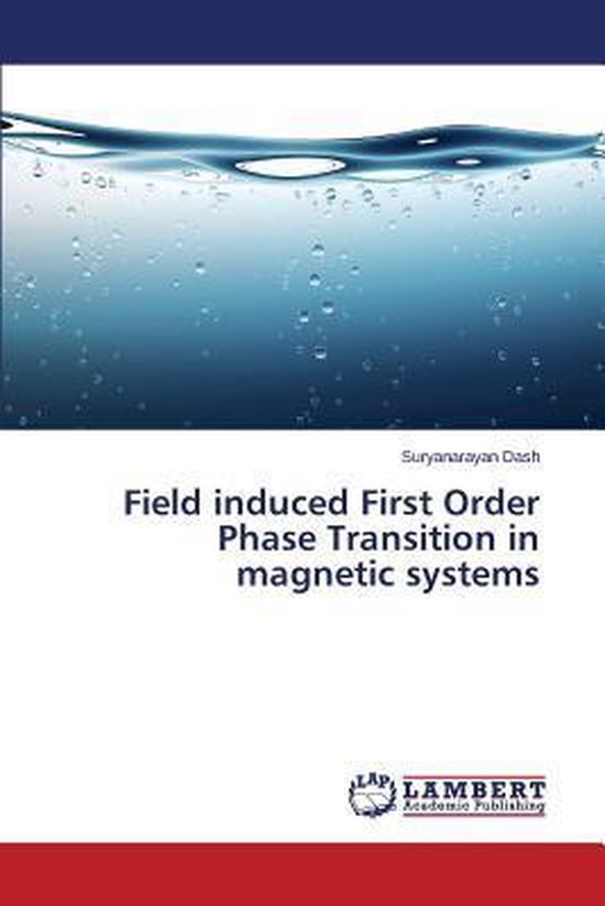 Field induced First Order Phase Transition in magnetic systems | 9783659662515 | Dash... | bol.com