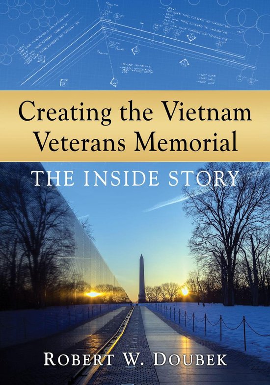 Creating the Vietnam Veterans Memorial (ebook), Robert W. Doubek ...