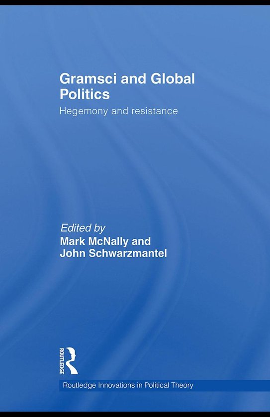 Gramsci and Global Politics: Hegemony and resistance (ebook), Mark Mcnally |... | bol.com