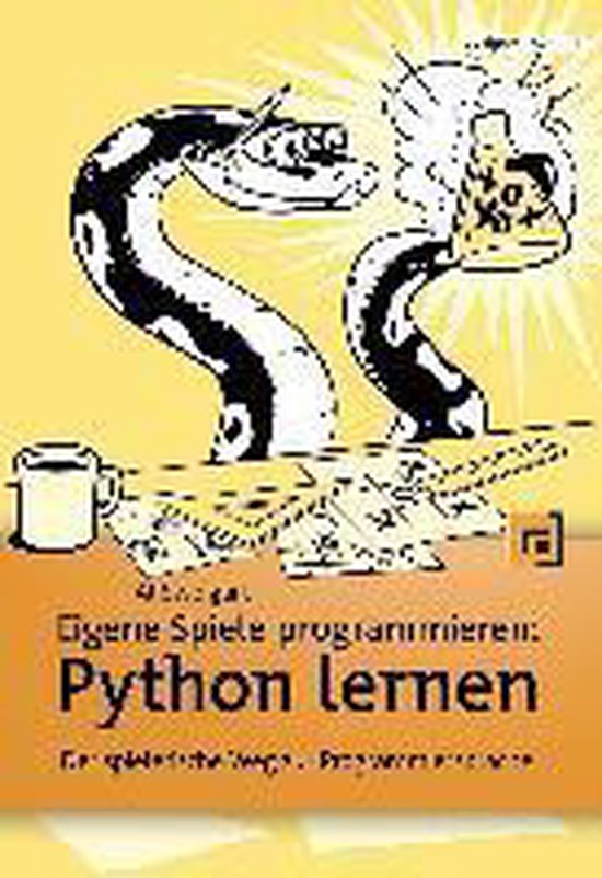 Eigene Spiele programmieren - Python lernen, Al Sweigart ...