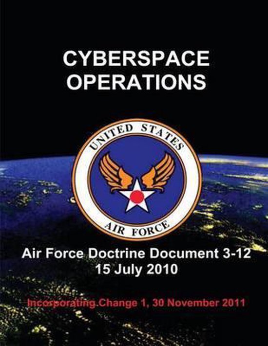 Cyberspace Operations - Air Force Doctrine Document (AFDD) 3-12, U S ...