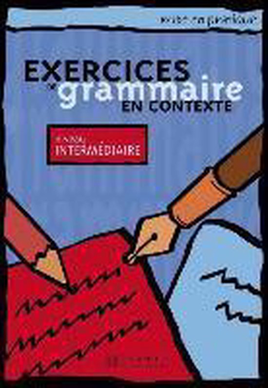 Exercices de grammaire en contexte. Niveau intermédiaire / Livre de l ...