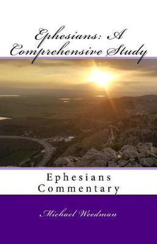 Michael Weedman's Commentary- Ephesians, Michael D Weedman ...