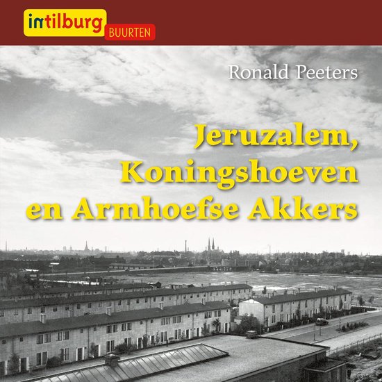 Jeruzalem, Koningshoeven en Armhoefse Akkers, ronald peeters ...