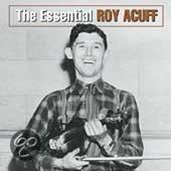 Essential Roy Acuff, Roy Acuff | CD (album) | Muziek | bol