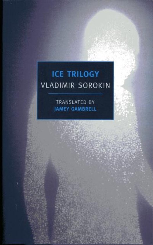 Ice Trilogy, Vladimir Sorokin | 9781590173862 | Boeken | bol.com