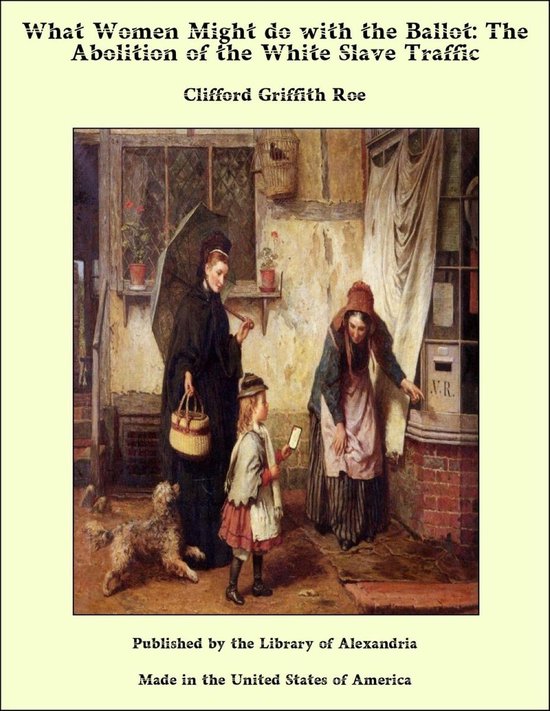 What Women Might Do With The Ballot The Abolition Of The White Slave