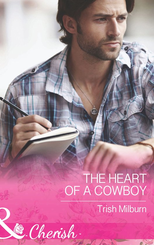 Blue Falls, Texas 6 - The Heart Of A Cowboy (Mills & Boon Cherish ...