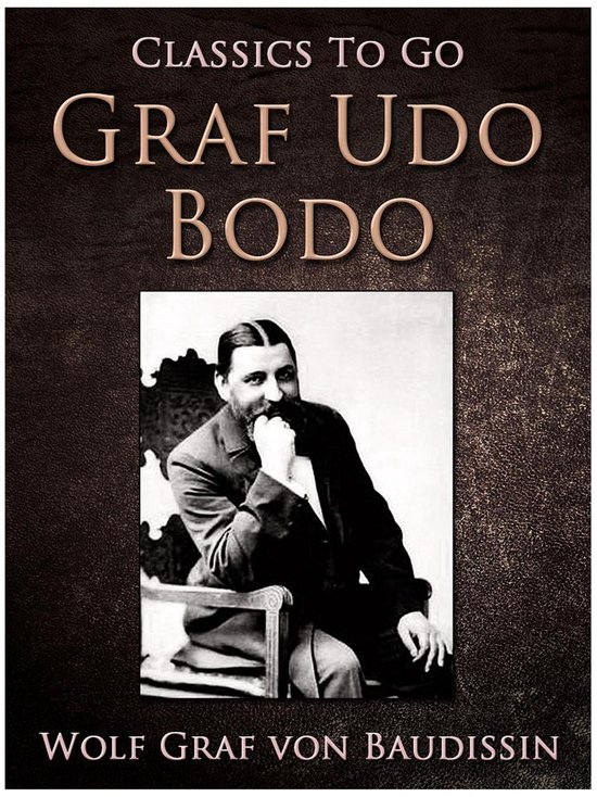 Classics To Go - Graf Udo Bodo (ebook), Wolf Graf Von Baudissin ...