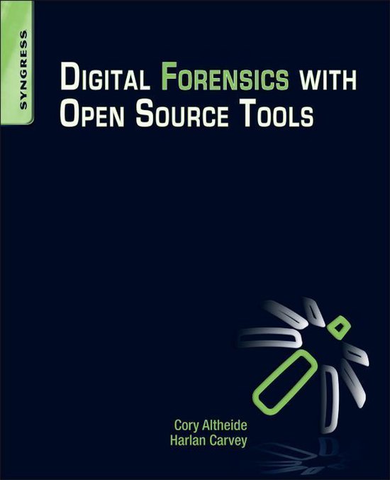 Digital Forensics with Open Source Tools (ebook), Cory Altheide | 9781597495875 | Boeken | bol