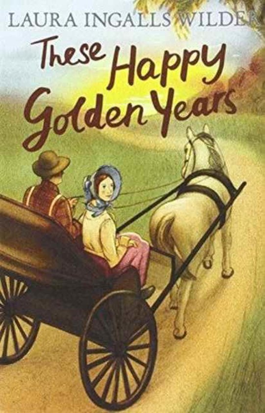 These Happy Golden Years, Laura Ingalls Wilder | 9781405280174 | Boeken ...