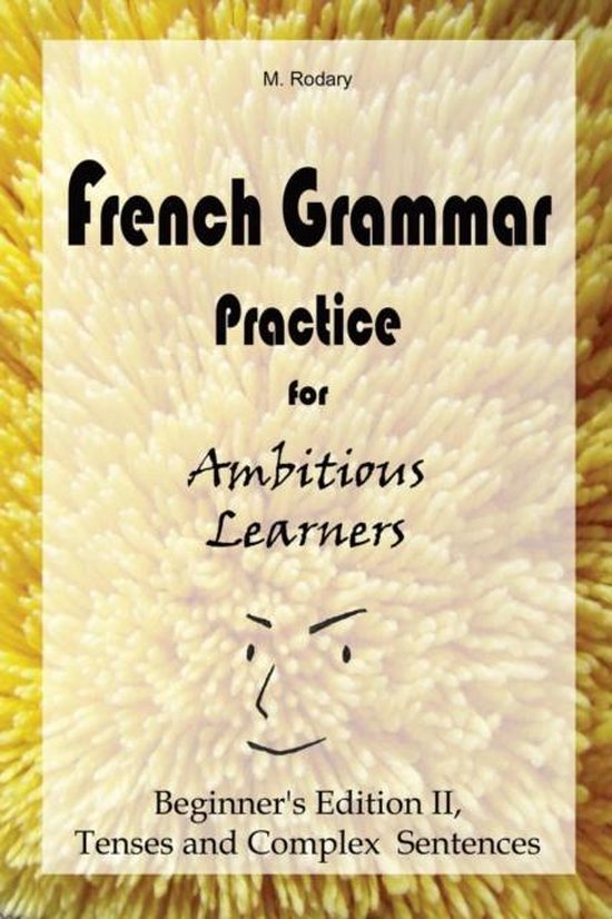 French for Ambitious Learners- French Grammar Practice for Ambitious ...