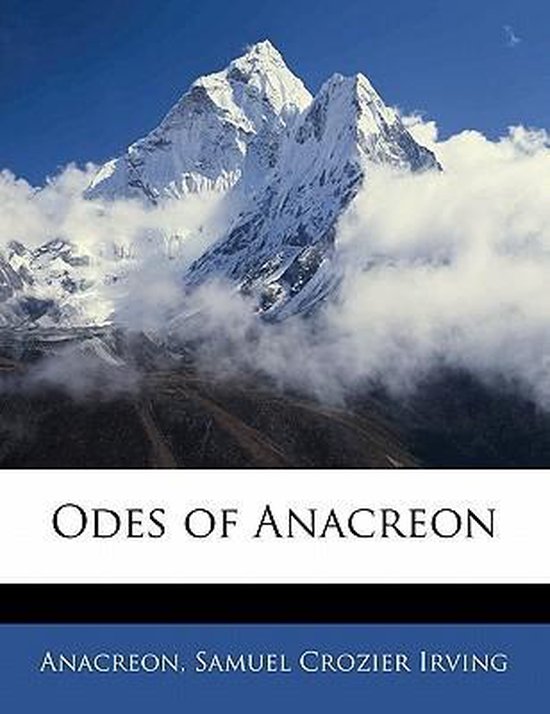 Odes of Anacreon | 9781141401147 | Anacreon | Boeken | bol.com