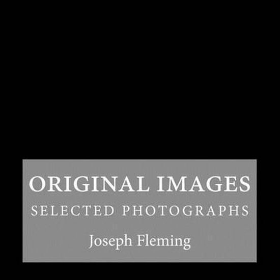 Original Images, Joseph Fleming | 9781507847749 | Boeken | bol.com