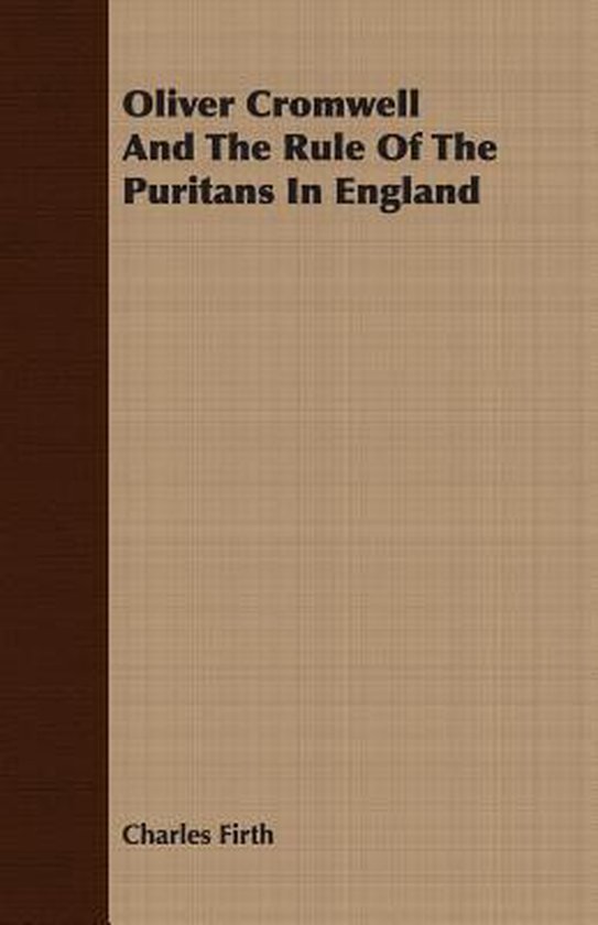 Oliver Cromwell And The Rule Of The Puritans In England | 9781406741896 ...