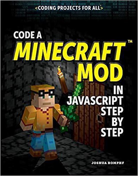 Coding Projects for All- Code a Minecraft(r) Mod in JavaScript Step by Step |... | bol.com