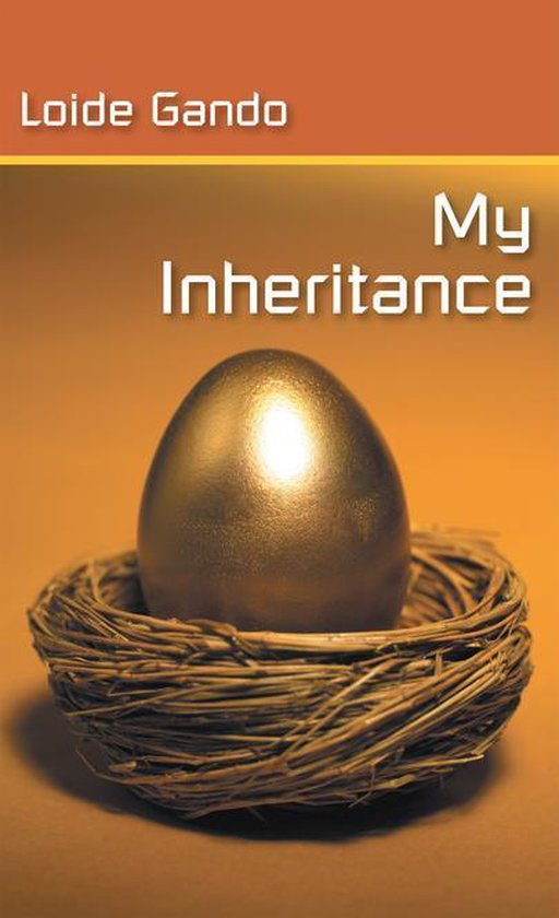 My Inheritance (ebook), Loide Gando | 9781546291251 | Boeken | bol.com