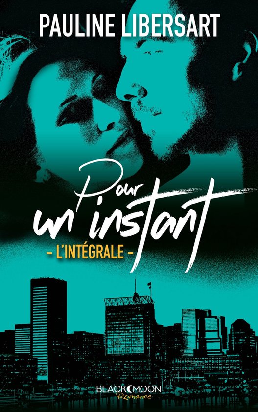 Pour un instant - L'intégrale (ebook), Pauline Libersart ...