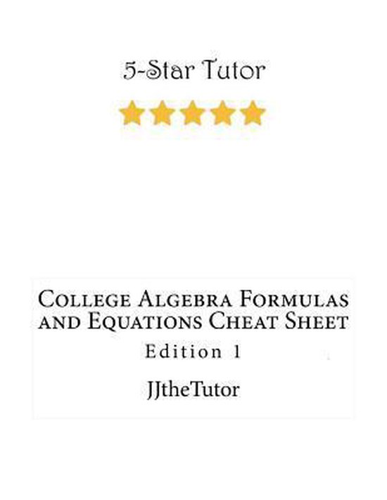 College Algebra Formulas and Equations Cheat Sheet | 9781545361948 ...