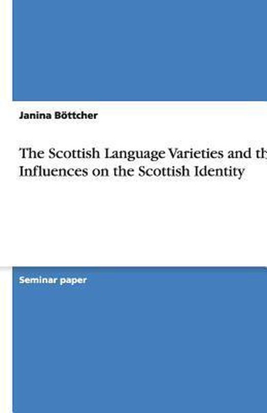 The Scottish Language Varieties and their Influences on the Scottish ...