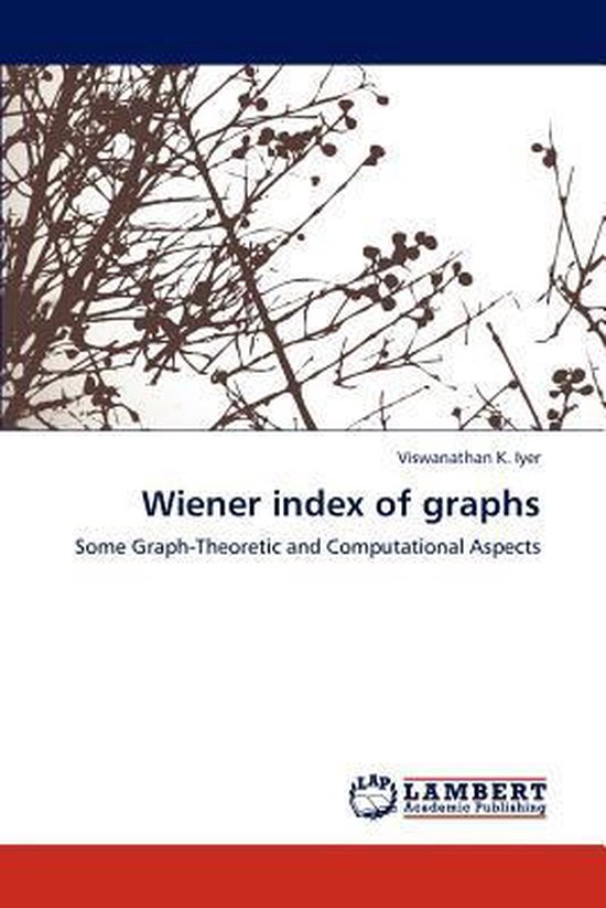 Wiener Index of Graphs | 9783847304487 | Viswanathan K Iyer | Boeken | bol