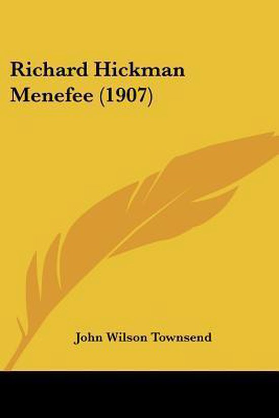 Richard Hickman Menefee (1907), John Wilson Townsend | 9781120693433 ...
