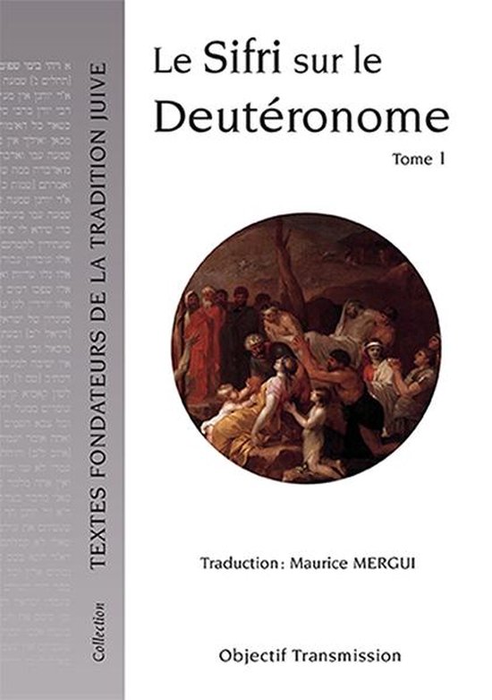 Textes Fondateurs de la Tradition Juive - Le Sifri sur le Deutéronome ...