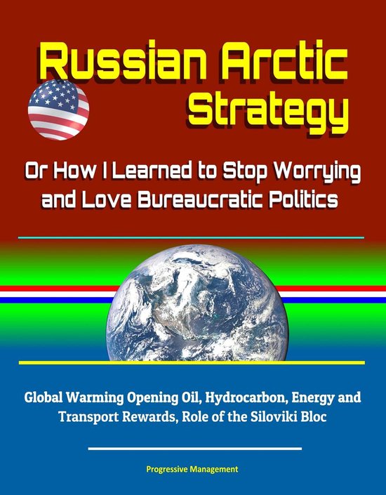 Russian Arctic Strategy: Or How I Learned to Stop Worrying and Love ...