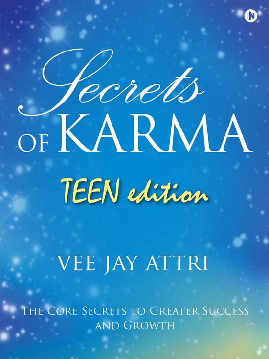 Secrets of Karma Teen Edition (ebook), Vee Jay Attri | 9781946869449 | Boeken | bol.com