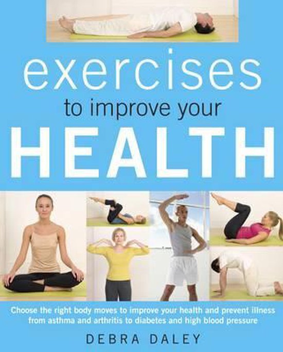 Exercises to Improve Your Health, Debra Daley | 9781907563690 | Boeken ...