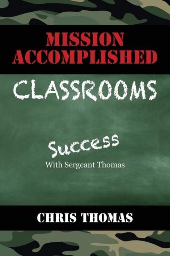 Mission Accomplished Classrooms | 9781478765714 | Chris Thomas | Boeken ...