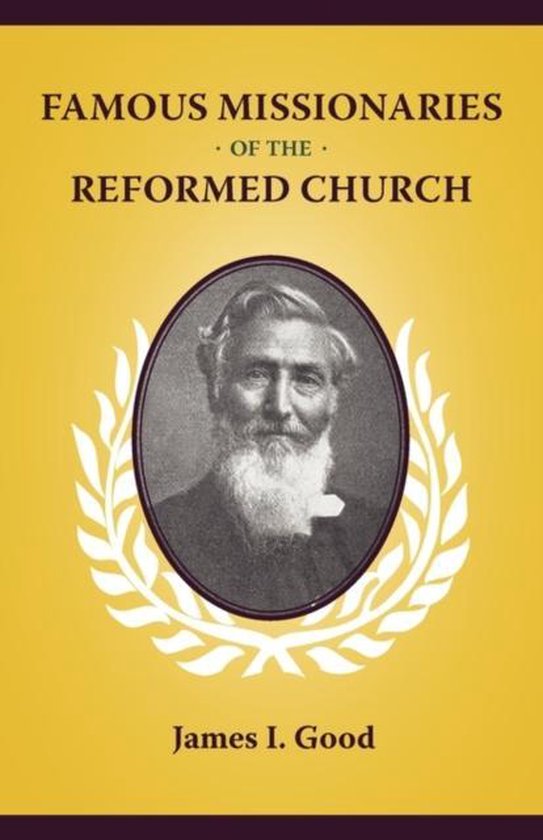 Famous Missionaries of the Reformed Church | 9781599252254 | James ...
