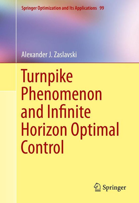 Springer Optimization and Its Applications 99 - Turnpike Phenomenon and Infinite... | bol.com