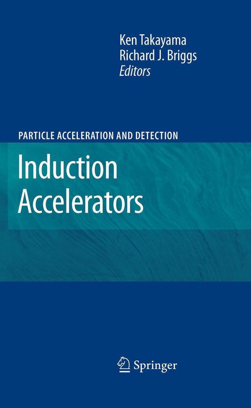Particle Acceleration and Detection - Induction Accelerators (ebook ...