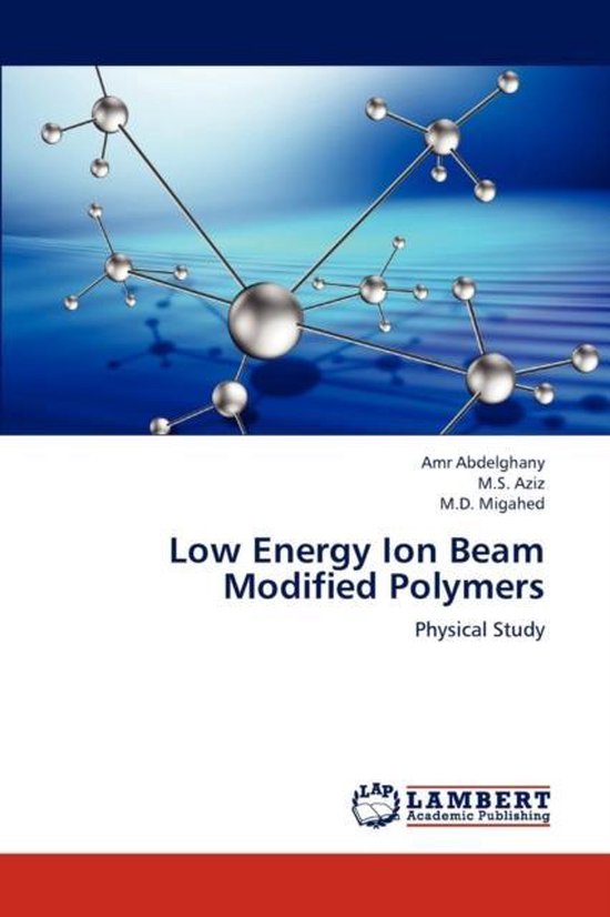 Low Energy Ion Beam Modified Polymers, Abdelghany Amr | 9783659281242 | Boeken | bol.com