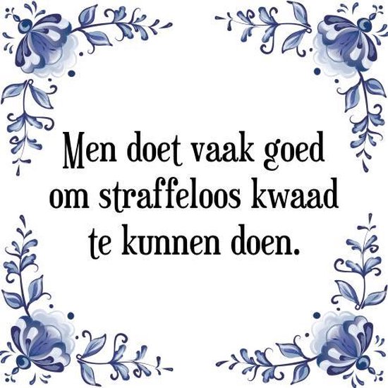 Tegeltje met Spreuk (Tegeltjeswijsheid): Men doet vaak goed om straffeloos kwaad te... | bol