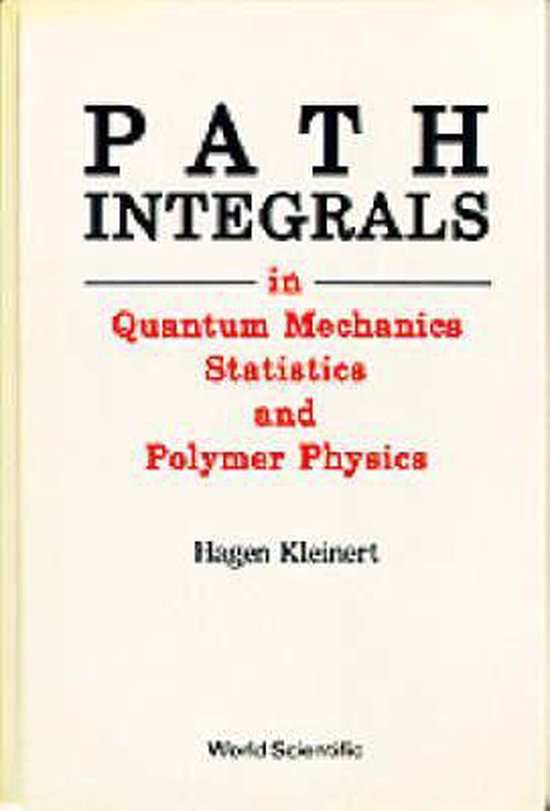 Path Integrals In Quantum Mechanics, Statistics, And Polymer Physics ...