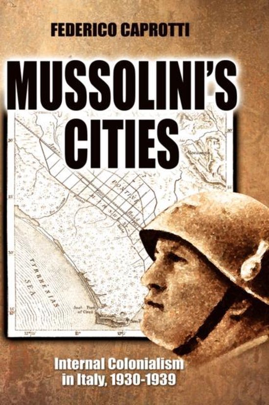 Mussolini's Cities | 9781934043530 | Federico Caprotti | Boeken | bol.com