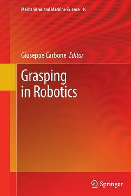 Mechanisms and Machine Science- Grasping in Robotics | 9781447157946 | Boeken | bol