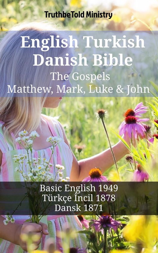 English Turkish Danish Bible The Gospels Matthew Mark Luke And John