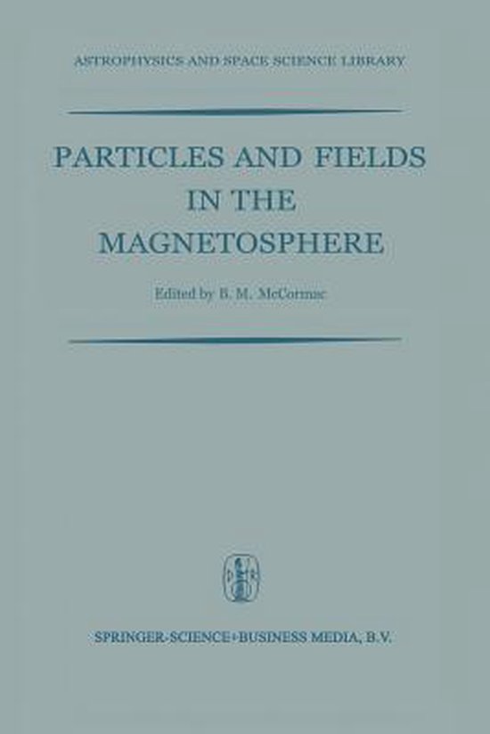 Particles and Fields in the Magnetosphere, Billy Mccormac ...