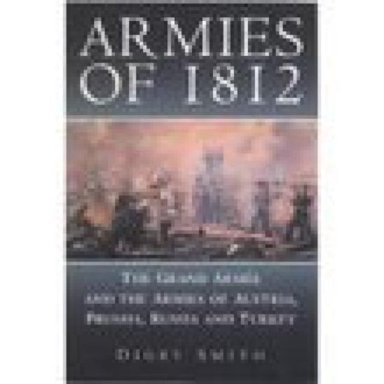 Armies of 1812 | 9781862271654 | Digby Smith | Boeken | bol.com